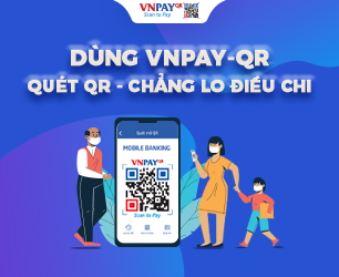 Dùng VNPAY-QR, quét QR chẳng lo điều chi