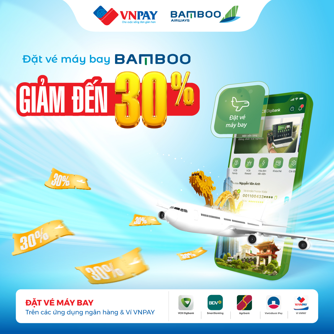 Giảm tới 30% khi đặt vé máy bay Bamboo trên các ứng dụng ngân hàng và ...