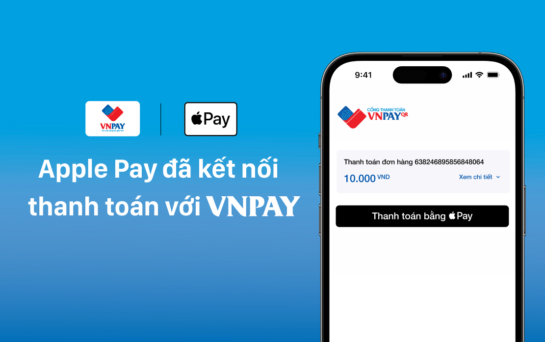 Apple Pay đã chính thức kết nối thanh toán với VNPAY