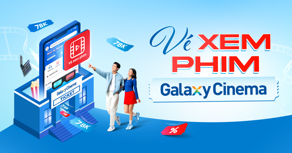 Đặt vé Galaxy Cinema chỉ 82K - Thanh toán một chạm, nhận vé liền tay